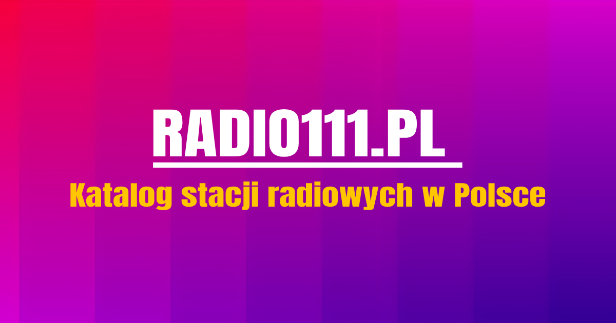 Radio111.pl | - Radio Online - 1K+ Radio internetowe online Polski w ...